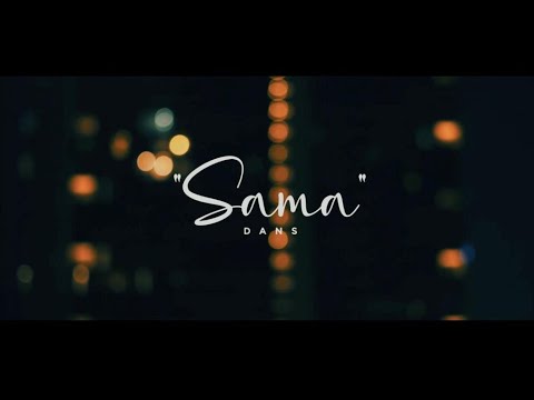 DANS - SAMA (OFFICIAL MUSIC VIDEO)