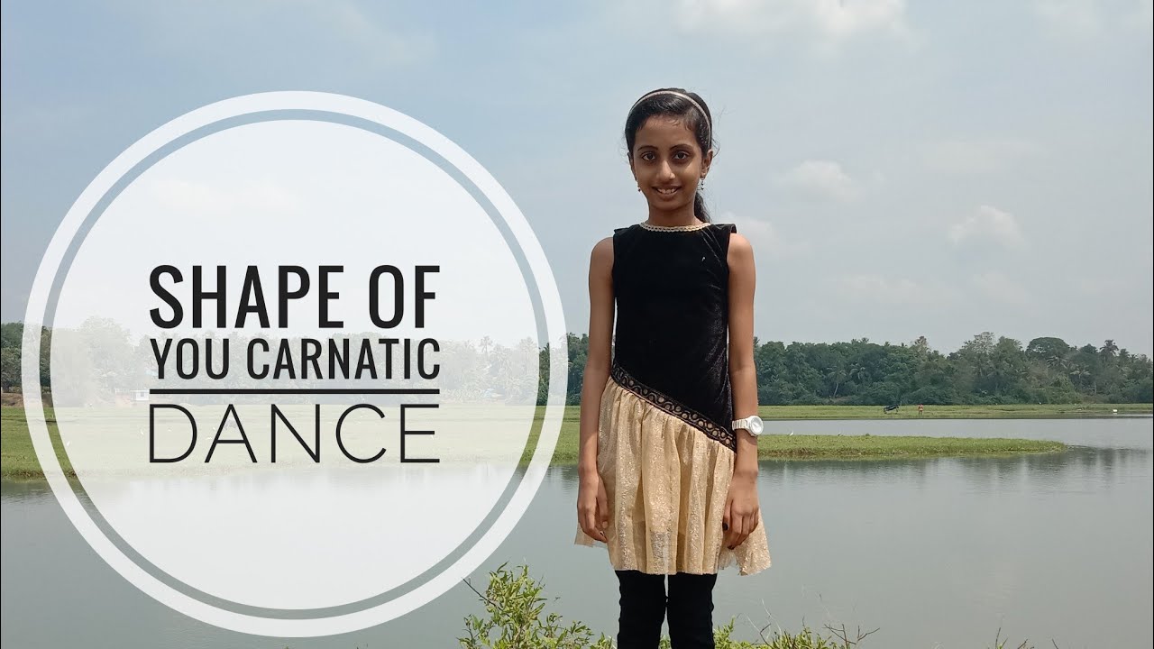 Shape of you carnatic dance//Indian contemporary//BECHUS CHANNEL - YouTube