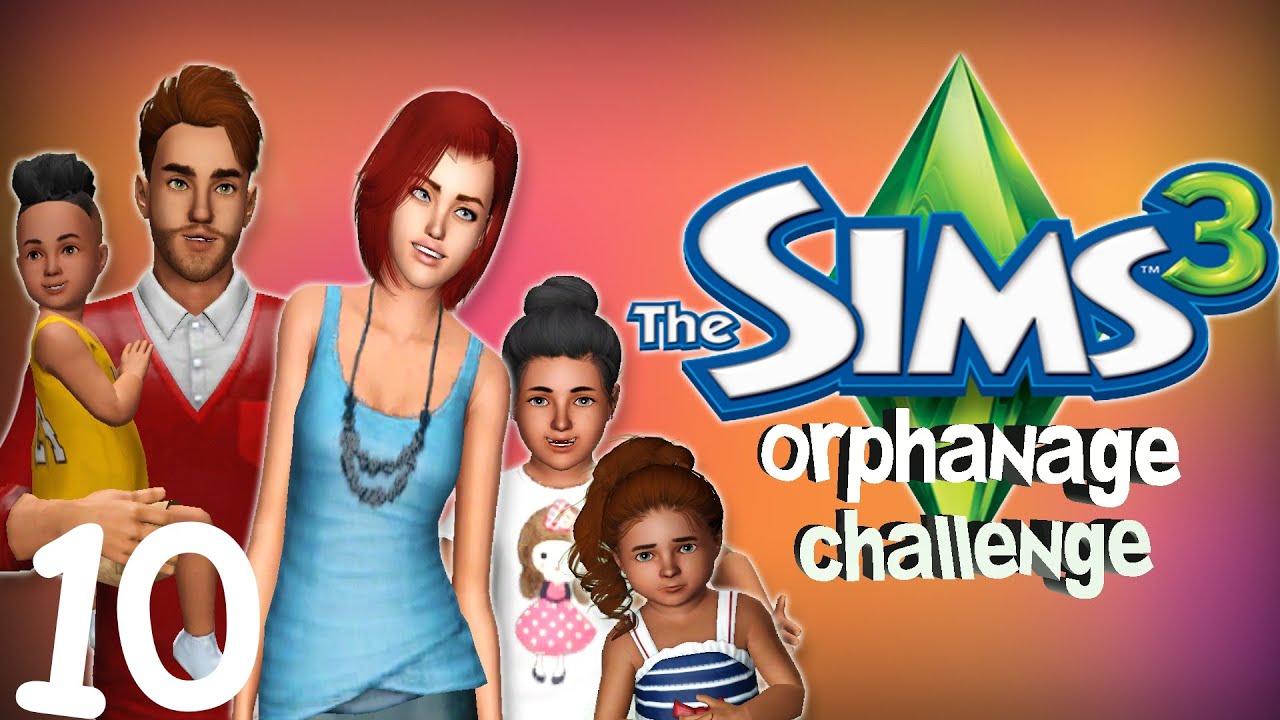 Let's Play The Sims 3: Orphanage Challenge (Part 10) - New House - YouTube