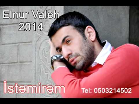 Elnur Valeh  İstəmirəm 2014 FULL
