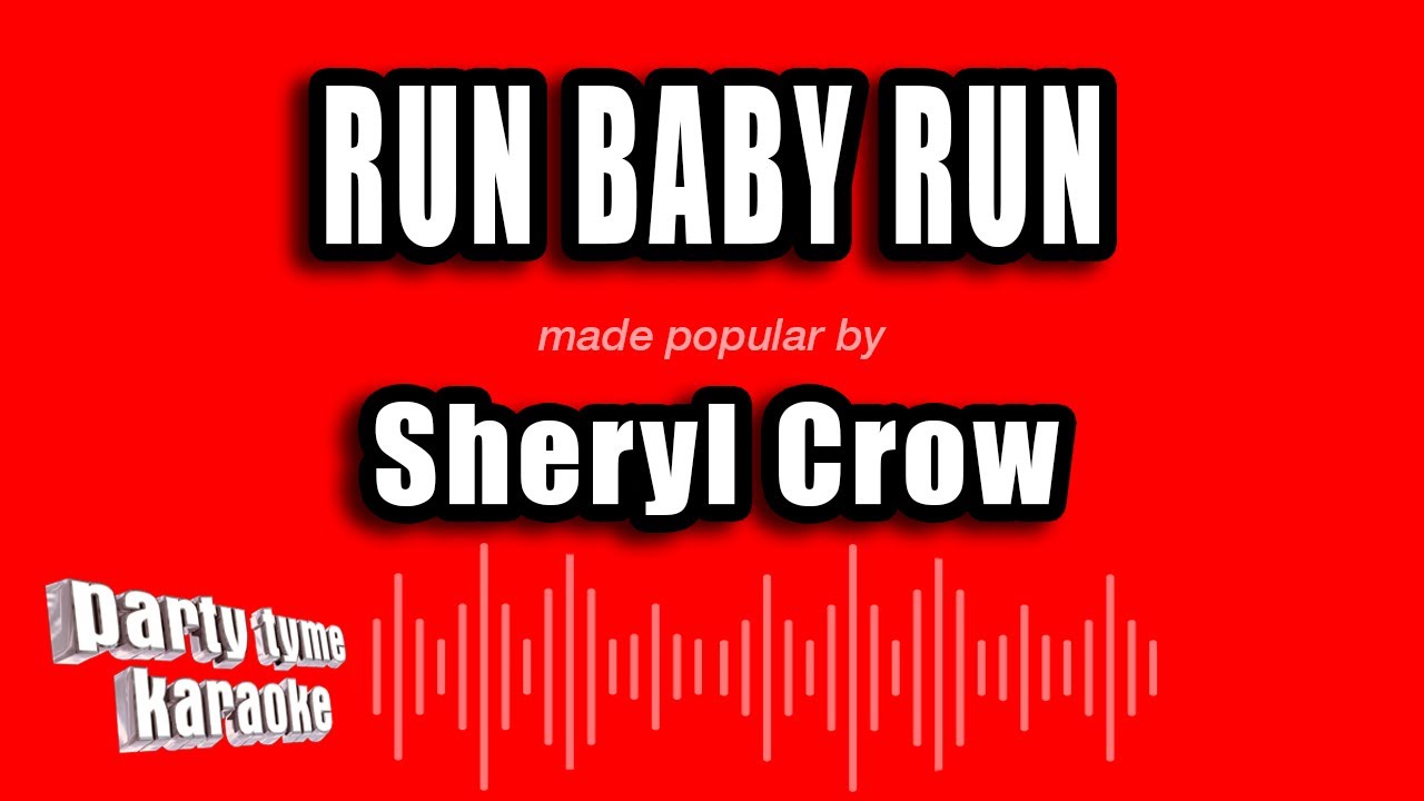 Sheryl Crow - Run Baby Run (Karaoke Version) - YouTube