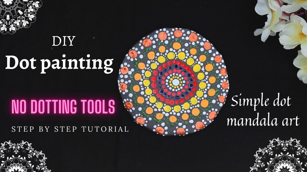 DIY - Dot Painting || No Dotting Tools || Step By Step Tutorial ...