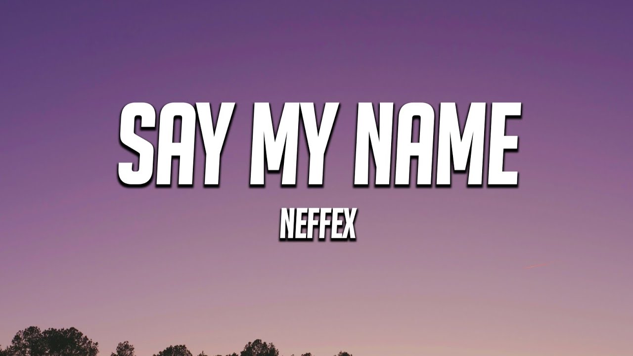 NEFFEX & DriVn - Say My Name (Lyrics) - YouTube