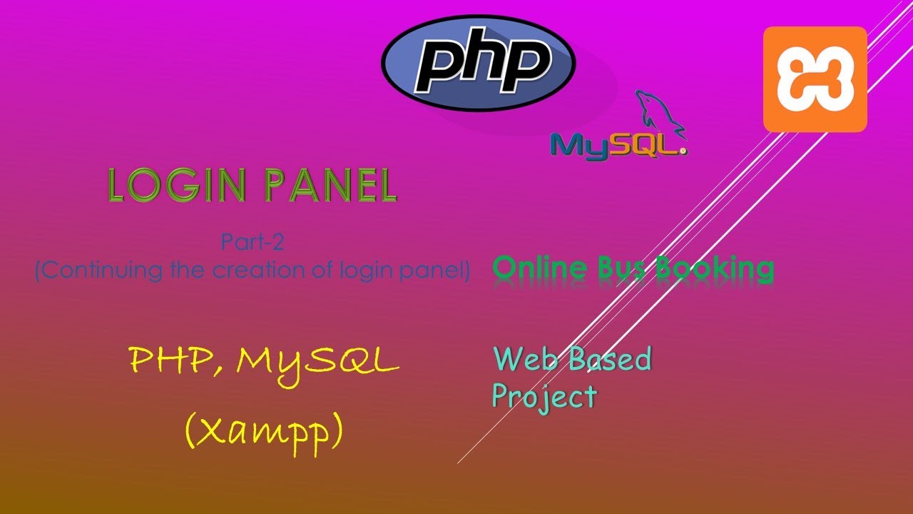 36 Creating Login Panel Part 2 Backend 3 Php Mysql Xampp Server Backend Online Bus 2830