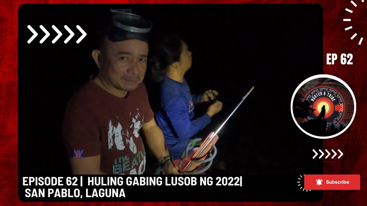 EPISODE 62 | HULING GABING LUSOB NG 2022 | SAN PABLO, LAGUNA - YouTube