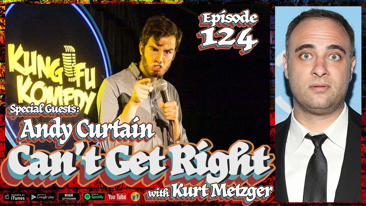 Kung Fu Comedy (Andy Curtain) | Can't Get Right with Kurt Metzger - YouTube