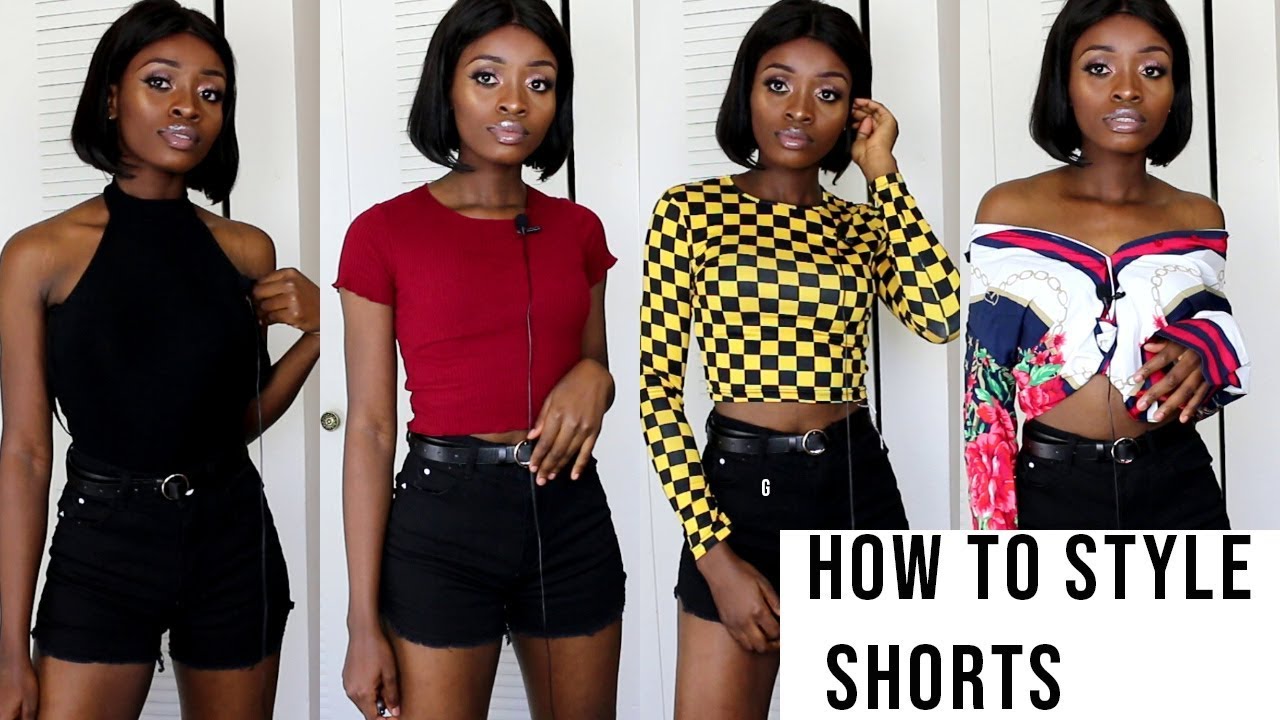 SIMPLE WAYS TO STYLE SHORTS FOR THE SUMMER | HOW TO STYLE SHORTS - YouTube
