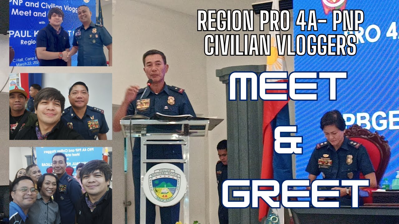 REGION PRO4-A : PNP-CIVILIAN VLOGGERS MEET AND GREET @ CAMP VICENTE LIM ...