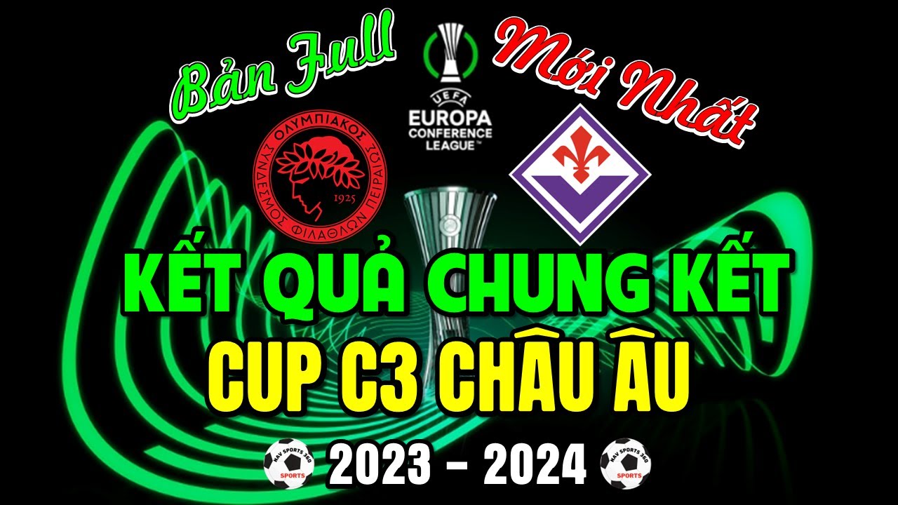 Kết Quả Chung Kết Cup C3 Châu Âu 2023/2024 Hôm Nay, Ngày 30/5/2024 ...