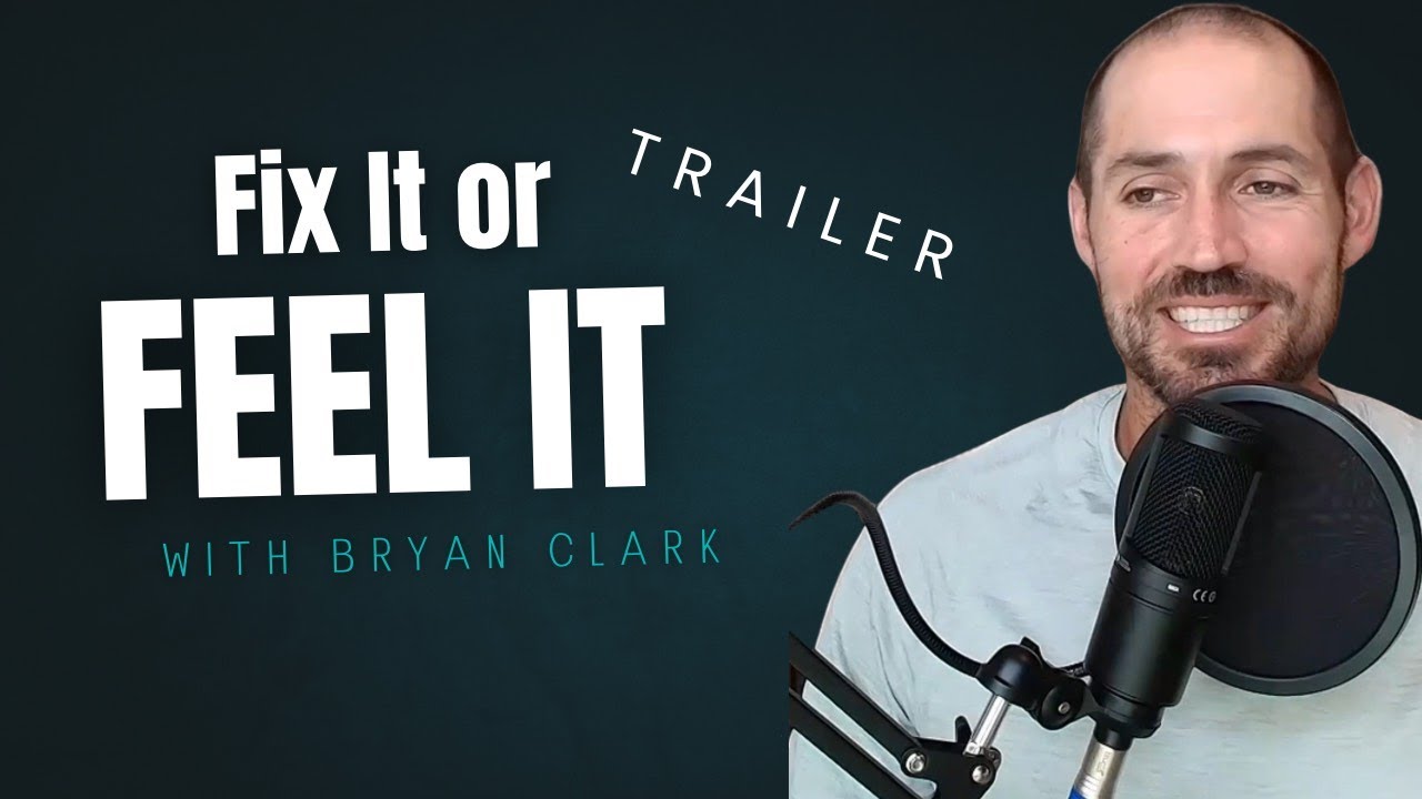 Fix It or Feel It with Bryan Clark Trailer | Welcome, I'm Glad You're ...