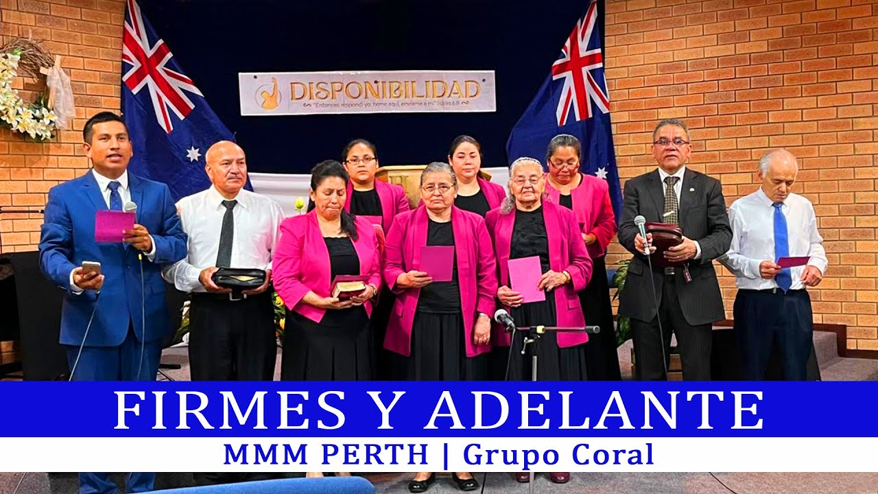 FIRMES Y ADELANTE | Grupo Coral | MMM PERTH - YouTube