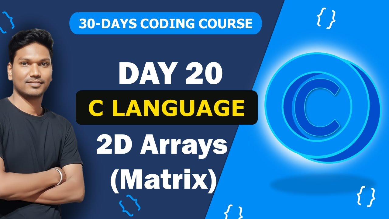 Day 20: 2D Arrays (Matrix) in C | C Programming for Beginners | 30 Days ...