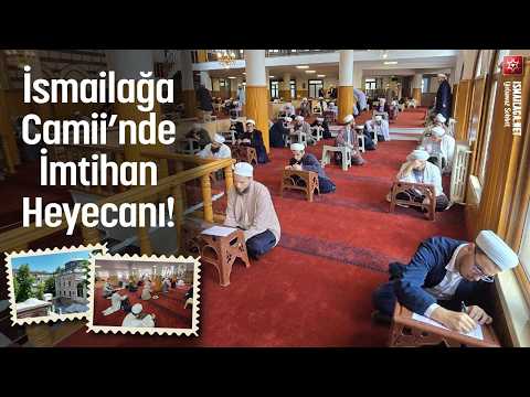 İsmailağa Camii’nde İmtihan Heyecanı!