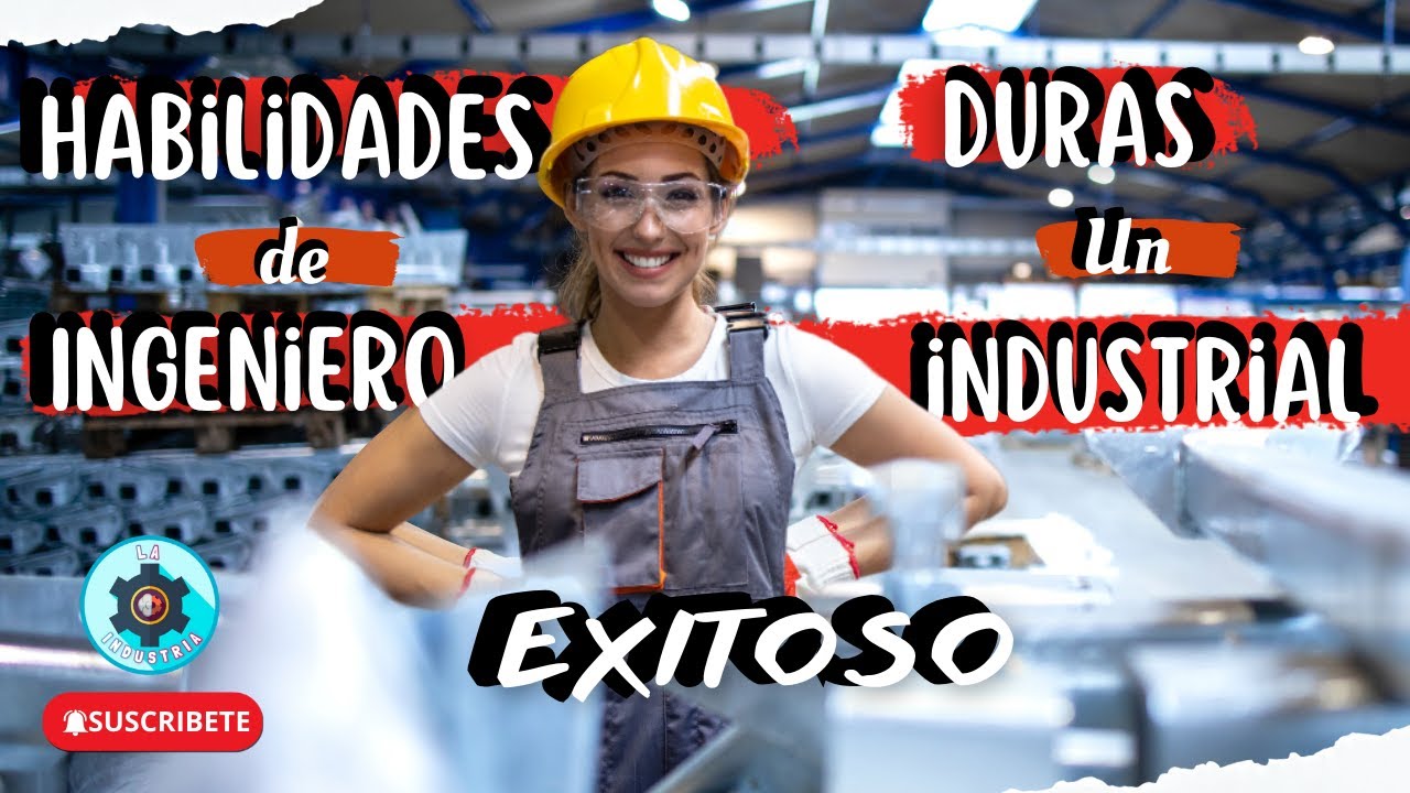 10 Habilidades Duras de un INGENIERO INDUSTRIAL EXITOSO. - YouTube