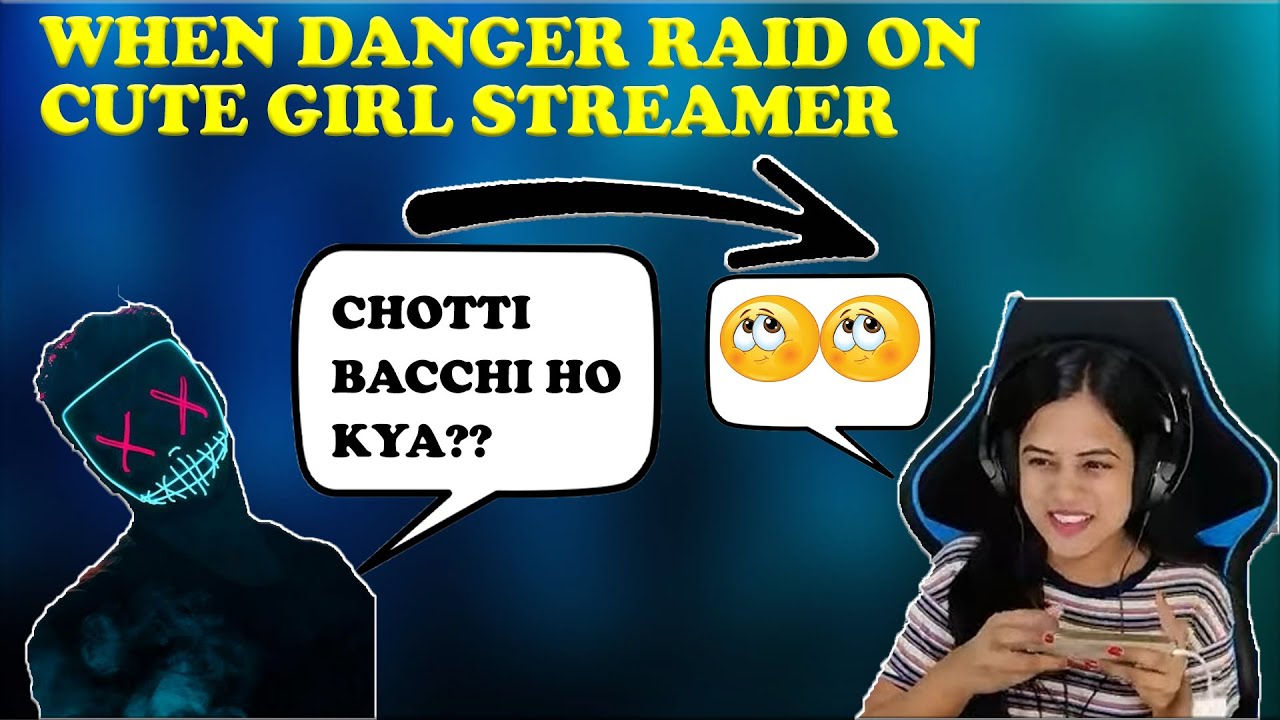 WHEN DANGER RAID ON CUTE GIRL STREAMER ft Natasha gaming🤭🤭🤭 - YouTube