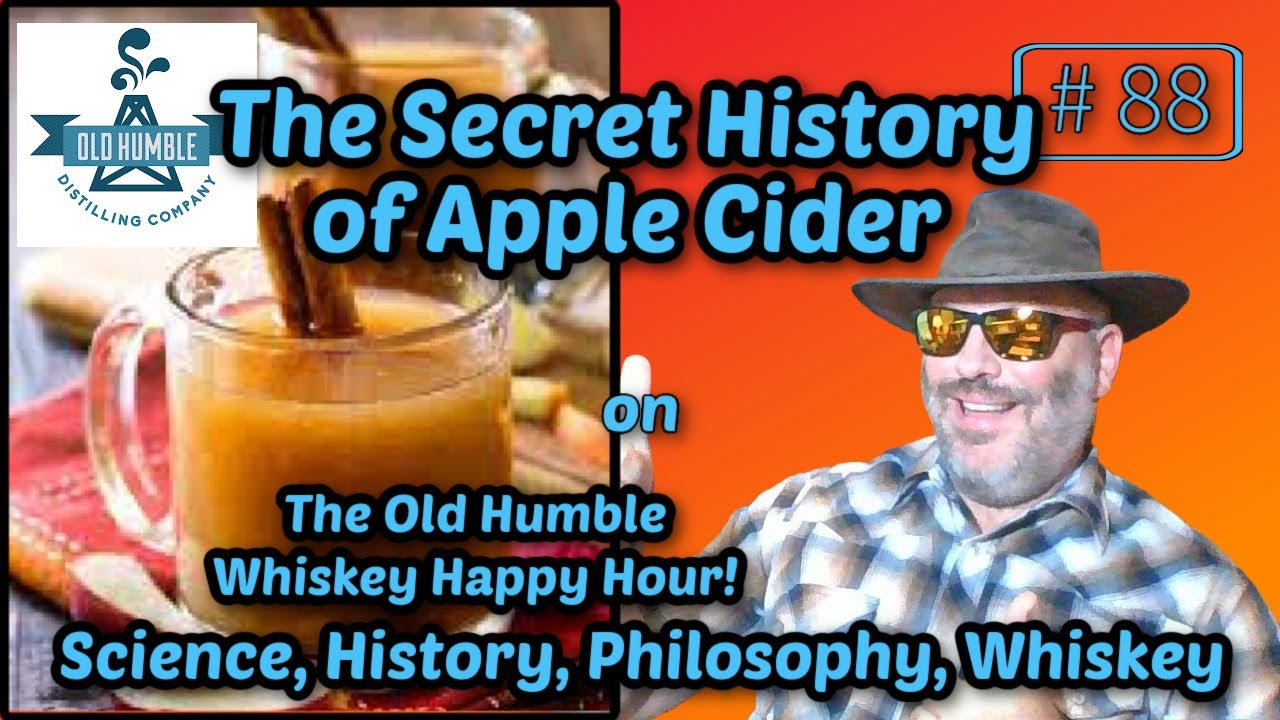 The Secret History of Apple Cider | Old Humble Whiskey Happy Hour ...