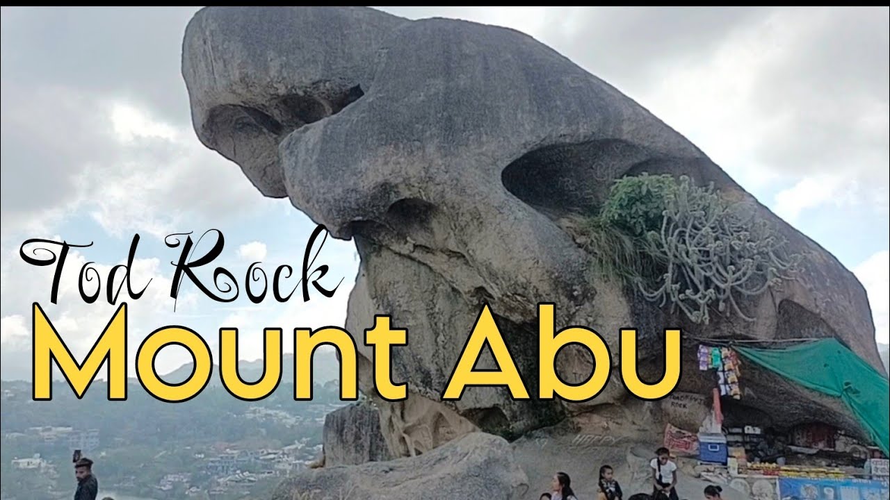 Tod Rock, Mount Abu, Rajasthan ll advanture tour ll #vlog 7 - YouTube