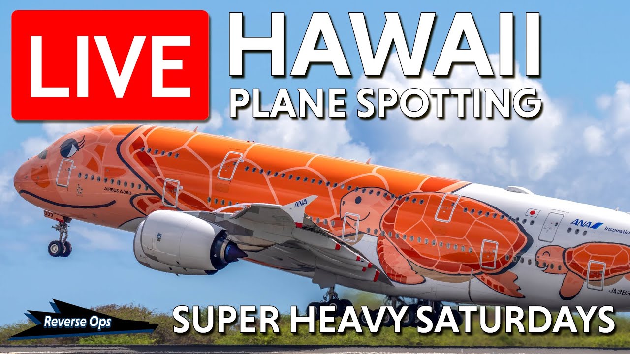 LIVE🔴 "Super Heavy Saturdays" Two A380 Flying Honu - Planespotting in ...