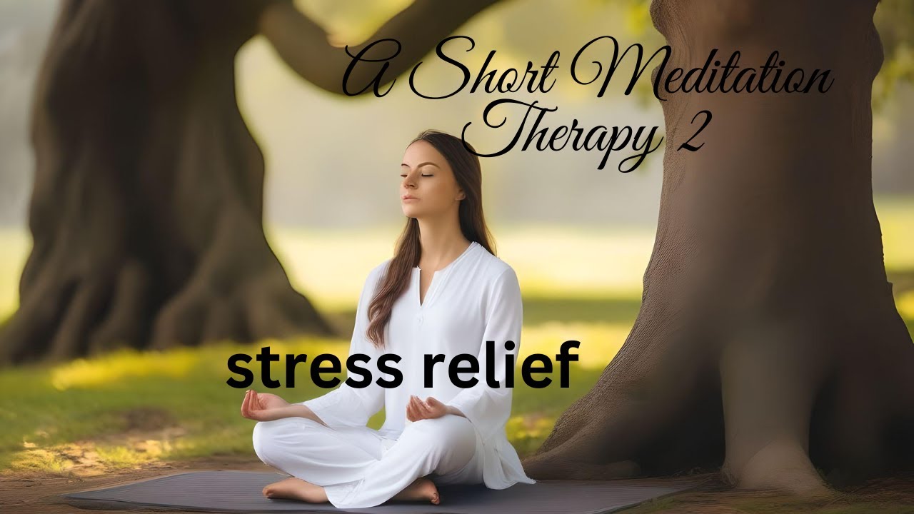 A short meditation therapy for get rid of stress ,Depression and ...