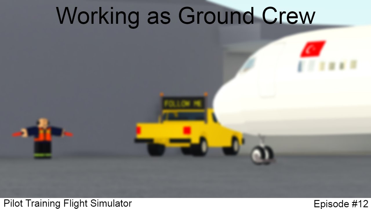 ROBLOX | Pilot training flight simulator | Ground Crew | Episode #12 ...