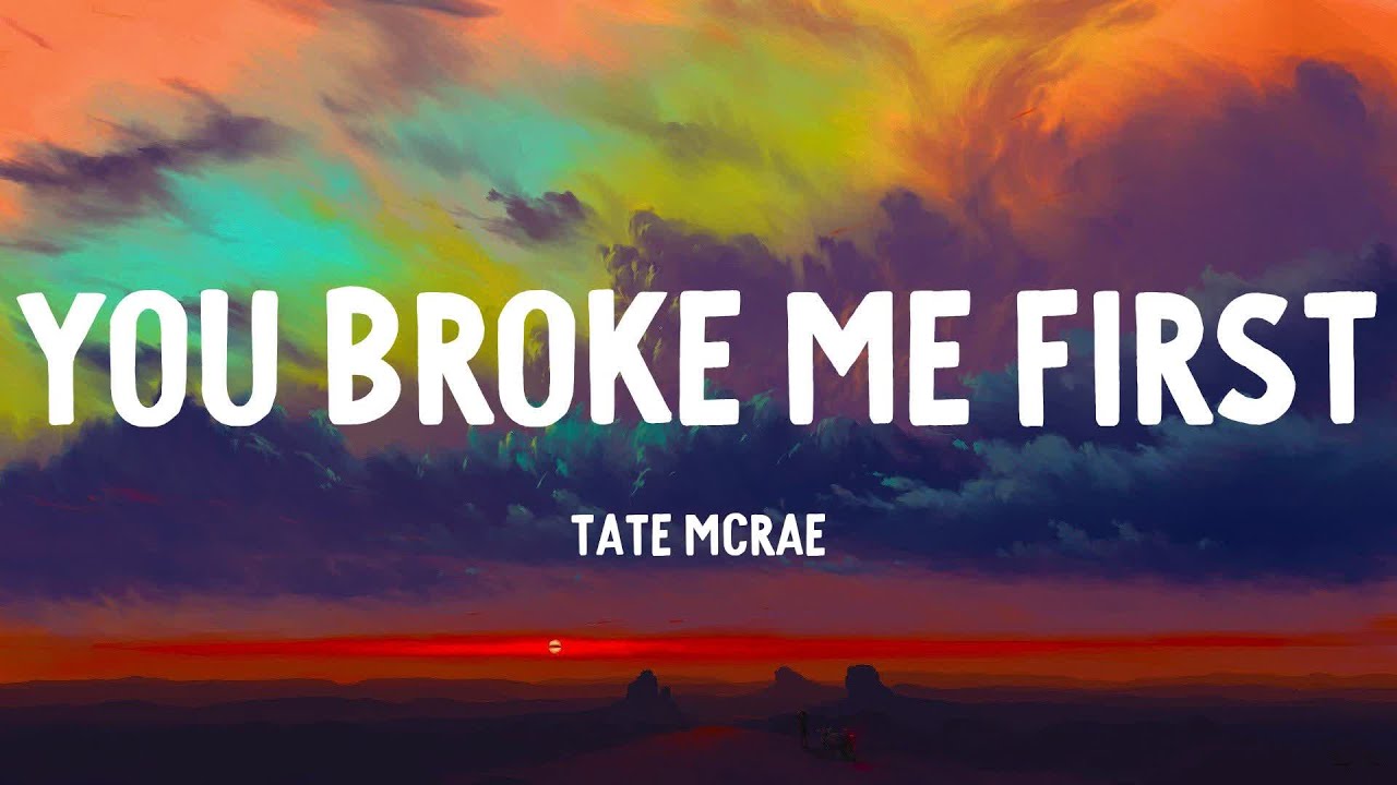 Tate McRae - you broke me first (Lyrics) - YouTube