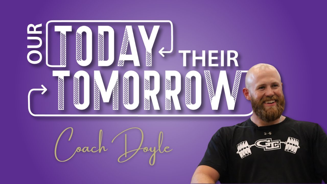 "Our Today; Their Tomorrow" - Coach Doyle - YouTube