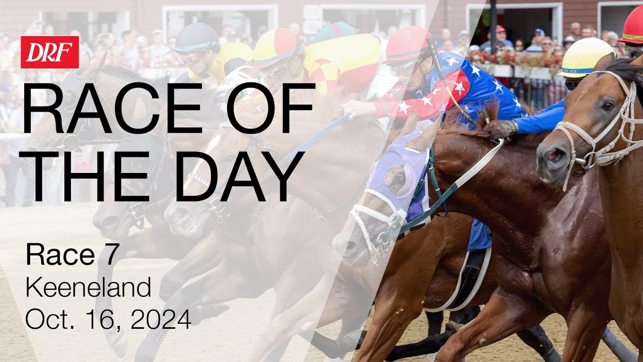 DRF Wednesday Race of the Day | Keeneland Race 7 | October 16, 2024 ...