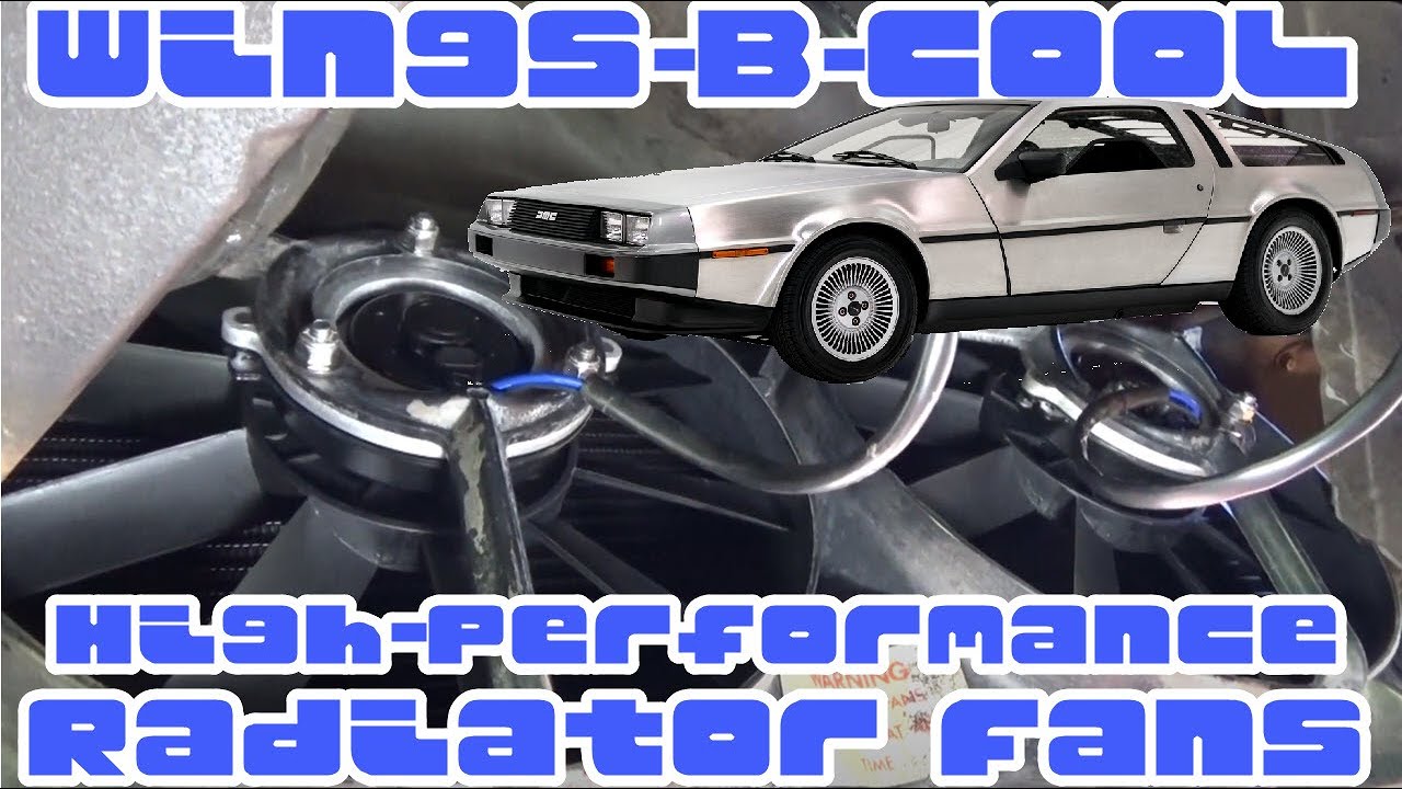 DeLorean Northwest's Wings-B-Cool High Performance Radiator Fan Upgrade ...