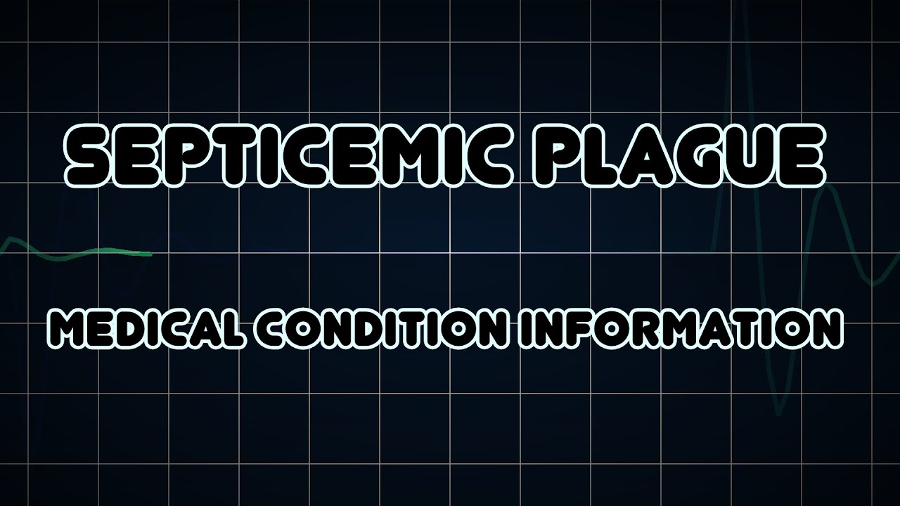 Septicemic plague (Medical Condition) - YouTube