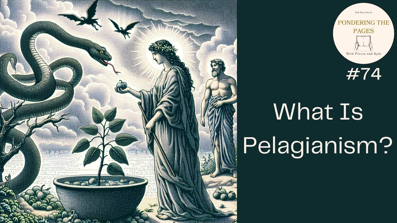 What Is Pelagianism? | Pondering the Pages #74 - YouTube