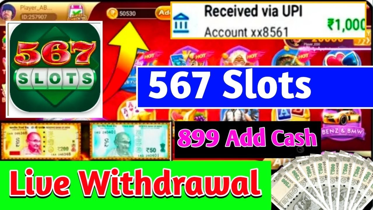 567 Slots Withdrawal | 567 Slots App | 567 Slots Se Paise Kaise Kamaye ...