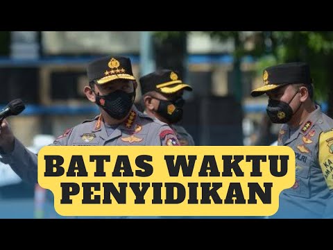 Lama proses Penyelidikan/Penyidikan di kepolisian
