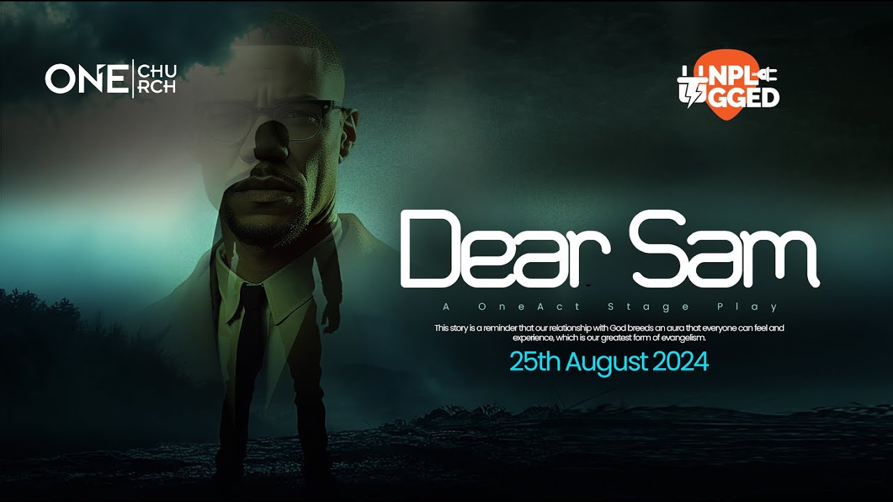 Dear SAM || Onechurchng || 25th|August|24 || One Act || Unplugged ...
