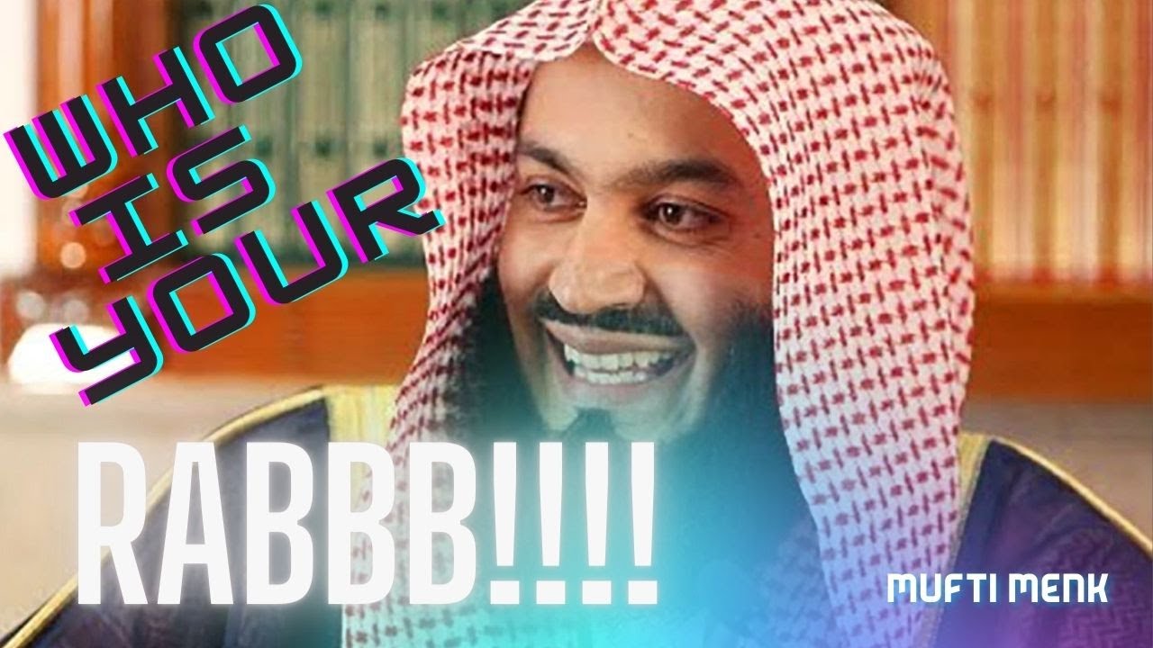 WHO IS YOUR RABBB???? II #muftimenk - YouTube