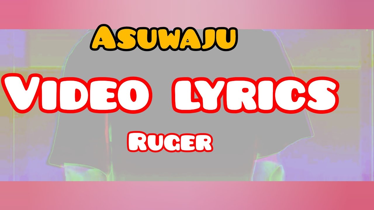 Ruger-Asiwaju video Lyrics - YouTube