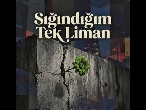 Sığındığım Tek Liman