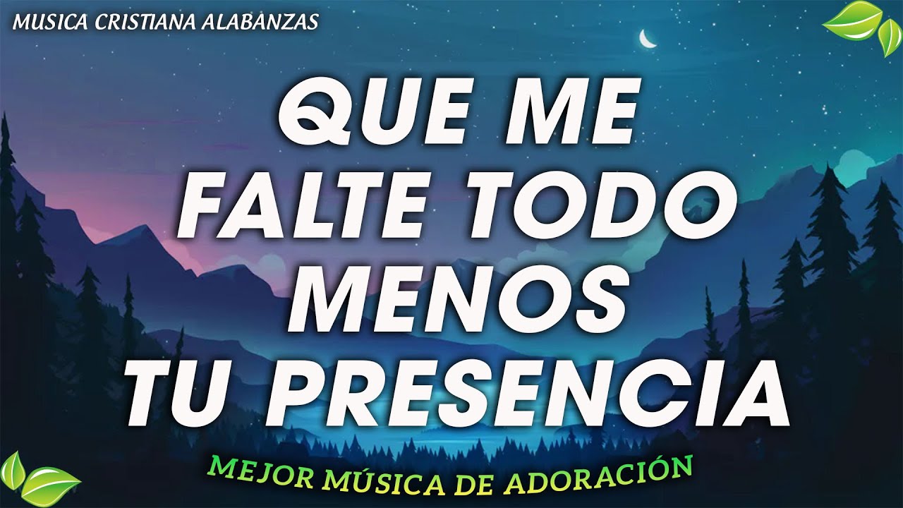 Con Mi Fe Te Alacanzaré - Adoracion en Cada Momento - Hermosa Musica ...