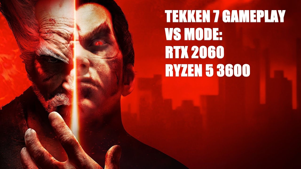 Tekken 7 VS Mode Offline Gameplay #01 PC Ryzen 5 3600 + RTX 2060 ULTRA ...