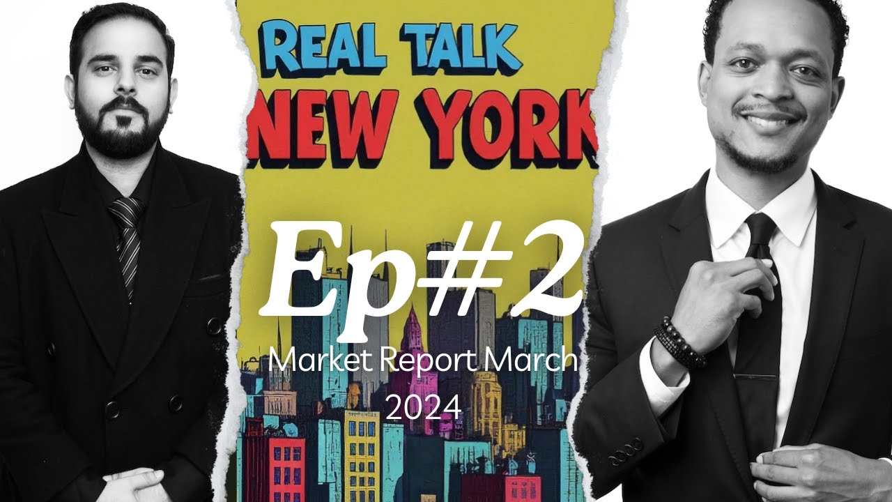 Real Talk NY Ep 2 Market Update Mar 2024 - YouTube