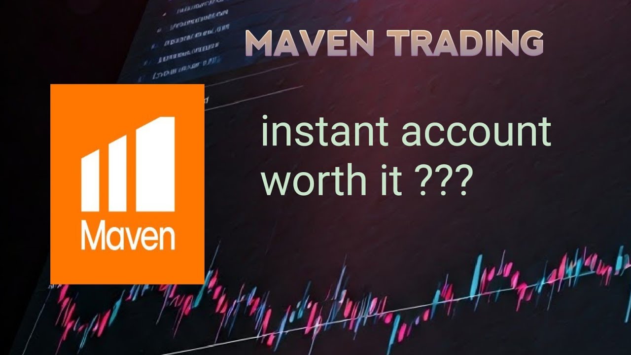 Maven trading instant account overview. - YouTube