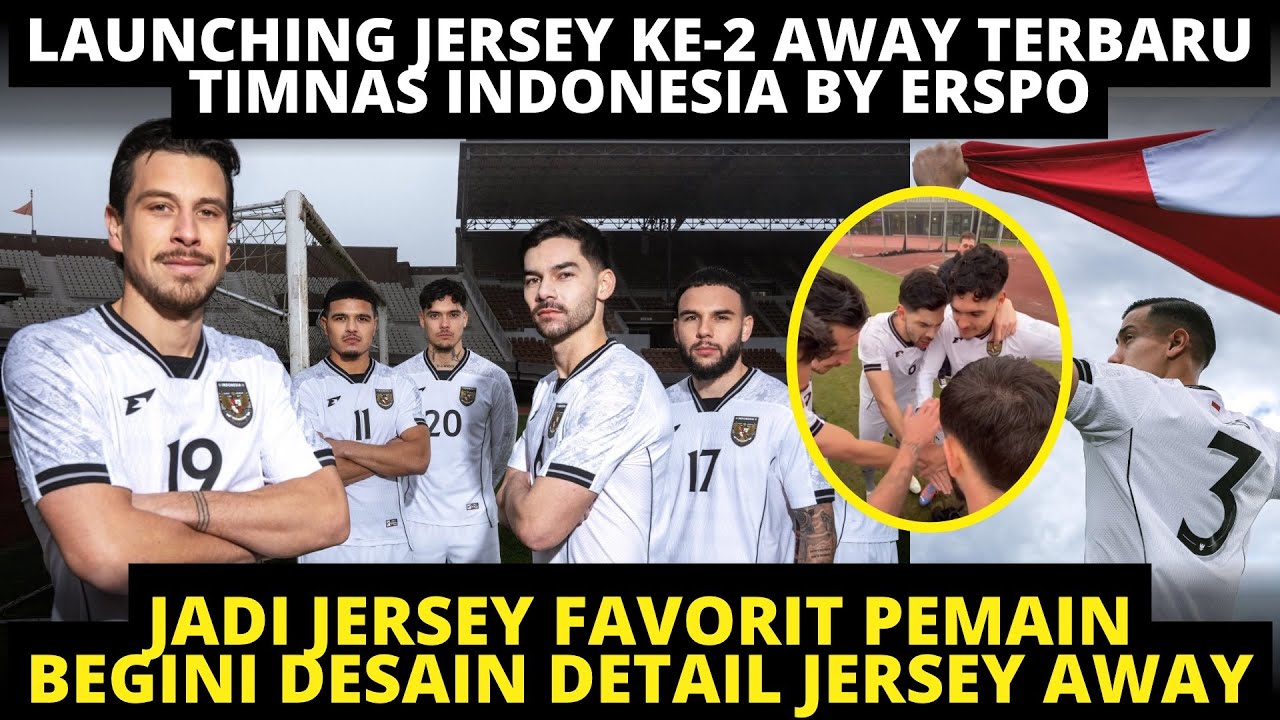 JERSEY FAVORIT PEMAIN! BEGINI DESAIN DETAIL JERSEY AWAY TERBARU TIMNAS ...