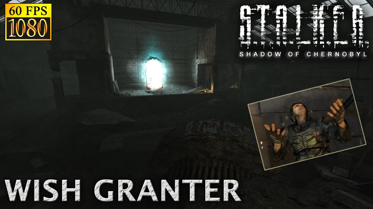 S.T.A.L.K.E.R.: Shadow of Chernobyl. Wish Granter [HD 1080p 60fps ...