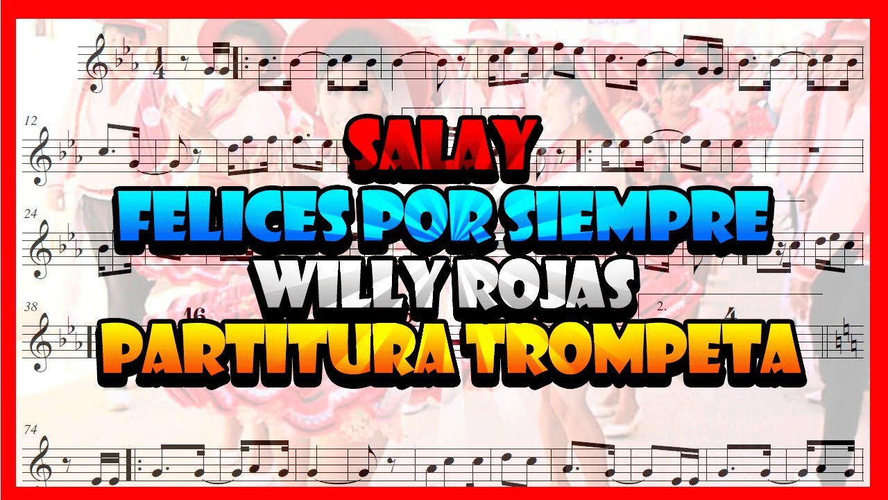 (Partitura Trompeta Salay) 💃Felices Por Siempre - Willy Rojas🎺 - YouTube