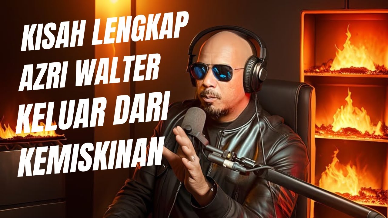 Kisah lengkap Azri Walter keluar dari kemiskinan - YouTube