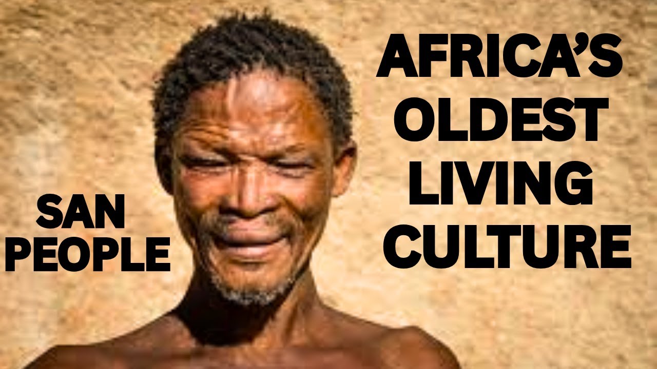 Africa's Oldest Living Culture: The San People's Ancient Secret ...