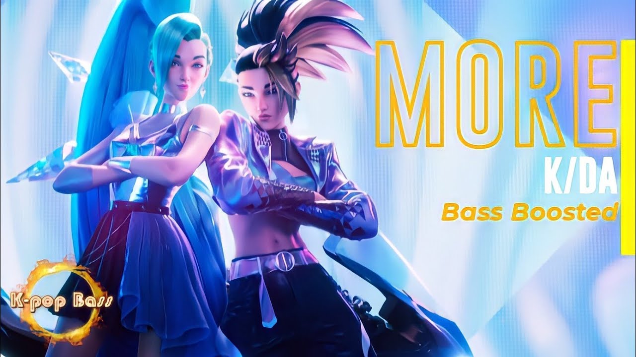 [BASS BOOSTED] K/DA - 'MORE (ft. Madison Beer, (G)I-DLE, Lexie Liu ...