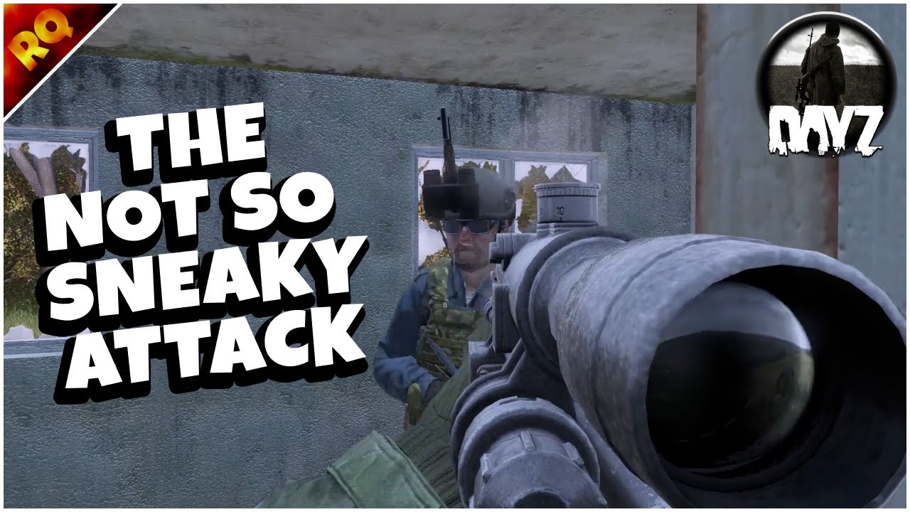 The Not So Sneaky Attack | DayZ - YouTube