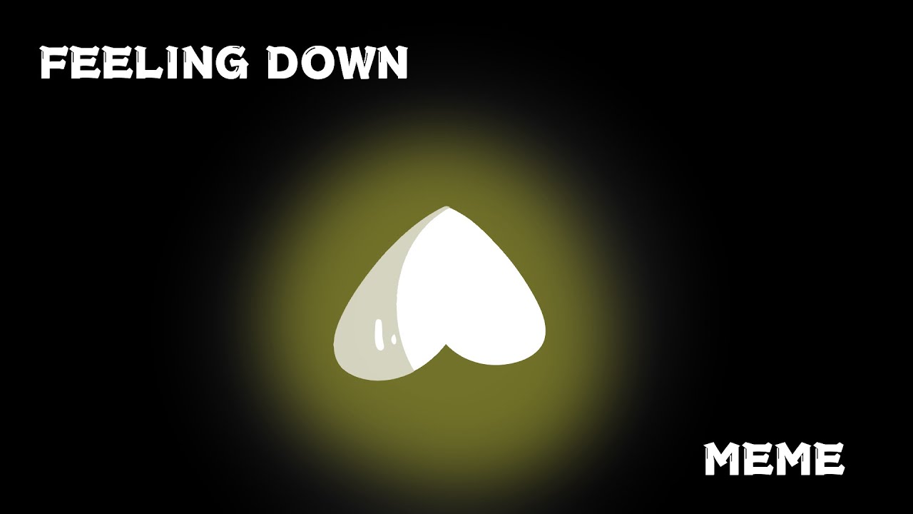 Feeling down //meme - Storyshift\\ - YouTube