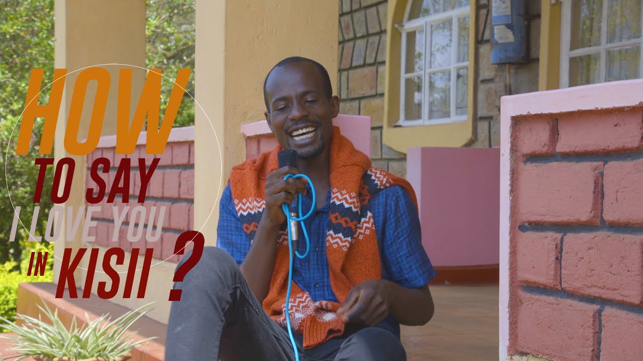 HOW TO SAY I LOVE YOU IN KISII - YouTube