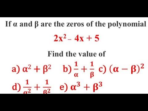 If alpha and beta are the zeros of the polynomial 2x^2-4x+5,find the ...